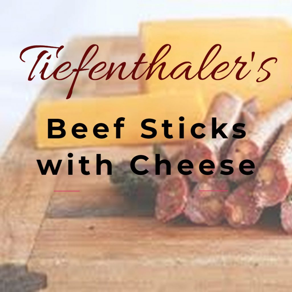 BEEF STICKS WITH CHEESE - Tiefenthaler Quality Meats